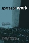 Spaces of Work: Global Capitalism and Geographies of Labour by Noel ...