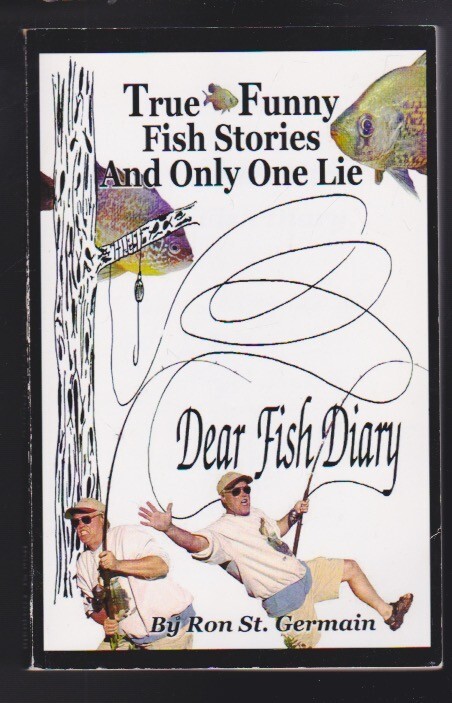 TRUE FUNNY FISH STORIES AND ONLY ONE LIE BY RON ST. GERMAIN VG SIGNED ...