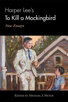 Michael J. Meyer Harper Lee's To Kill a Mockingbird (Relié) | eBay