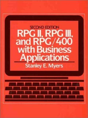 RPG II, RPG III, AND RPG/400 WITH BUSINESS APPLICATIONS By Stanley E ...