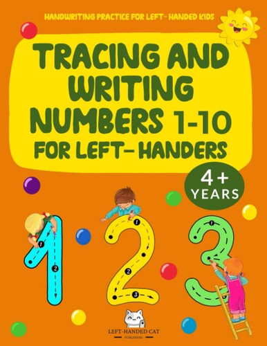 Handwriting Practice for Left Handed Kids: Tracing and Writing Numbers ...