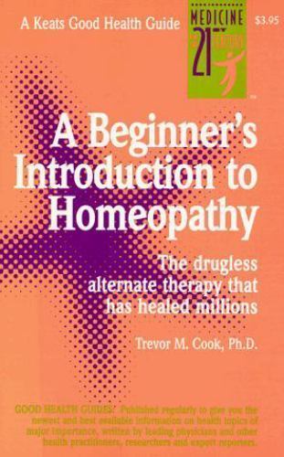 Beginners Introduction to Homeopathy : Good Health Guide by Trevor Cook ...