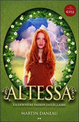Altessa - T1 : La dernière saison des éclairs | Daneau Martin | Très ...