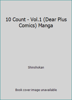 10 Count - Vol.1 (Dear Plus Comics) Manga by Shinshokan | eBay