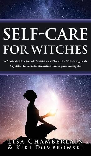 Lisa Chamberlain Kiki Dombrowski Self-Care for Witches (Hardback) (UK ...