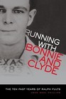 Running Bonnie Clyde Ten Fast Years Ralph Fults by Phillips John N ...