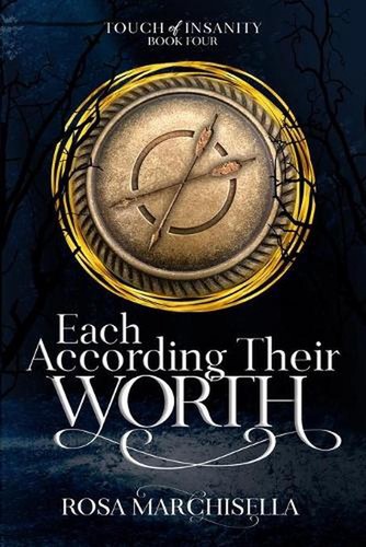Each According Their Worth: Touch of Insanity Book 4 by Rosa ...