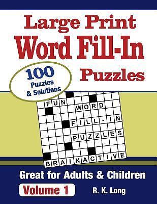 Large Print Word Fill-In Puzzles, Volume 1 : 100 Full-Page Word Fill-In ...