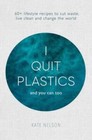 I Quit Plastics: And You Can Too - Hardcover By Nelson, Kate - GOOD ...