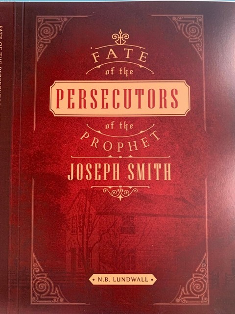 The Fate of the Persecutors of the Prophet Joseph Smith (Mass Market ...