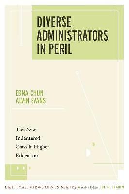 Diverse Administrators in Peril : The New Indentured Class in Higher ...