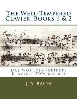 The Well-Tempered Clavier, Books 1 2: Das wohltemperierte Klavier, BWV ...