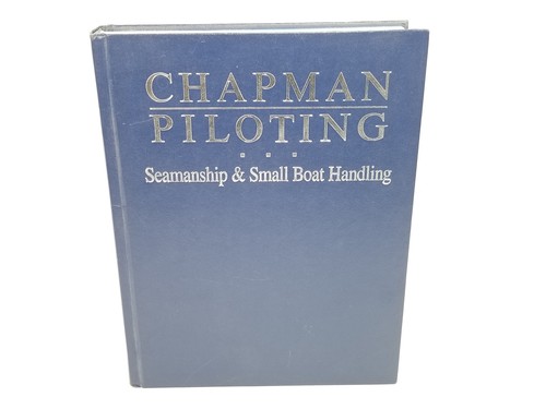 Chapman Piloting Seamanship and Small Boat Handling 61st Ed, 1994 ...