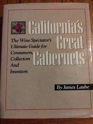 California's Great Cabernets by James Laube (1989, Hardcover) 1st ...