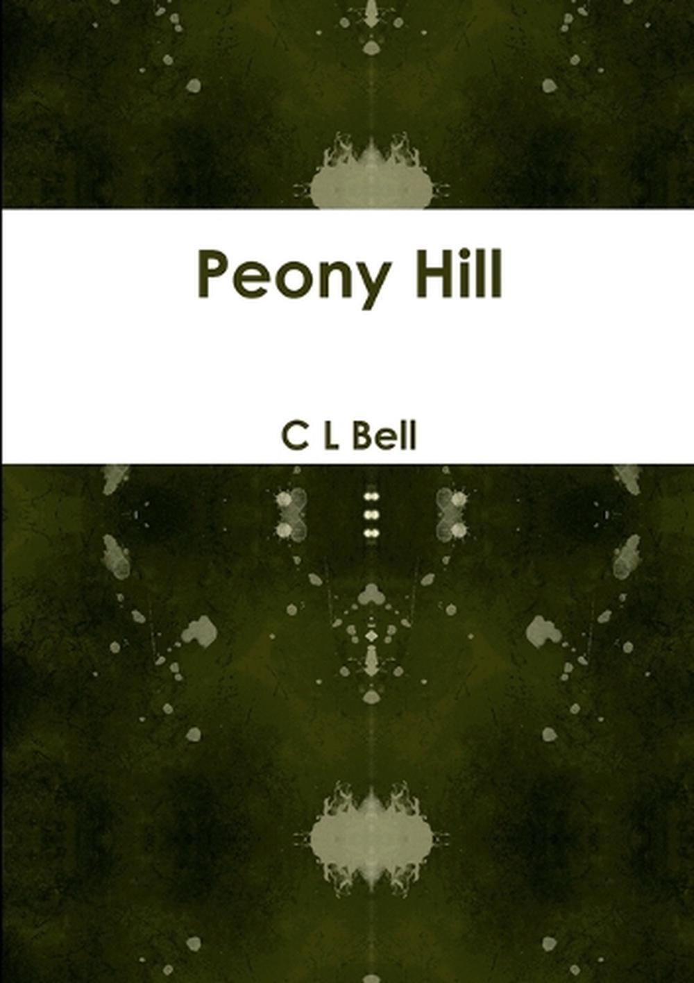 Peony Hill by C.L. Bell (English) Paperback Book 9781326078294 | eBay