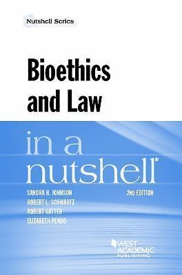 Bioethics and Law in a Nutshell by Sandra H. Johnson, Robert L ...