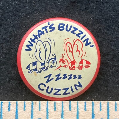 Vintage 1940's/50's "What's Buzzin Cuzzin" w/Two Bees Pinback | eBay