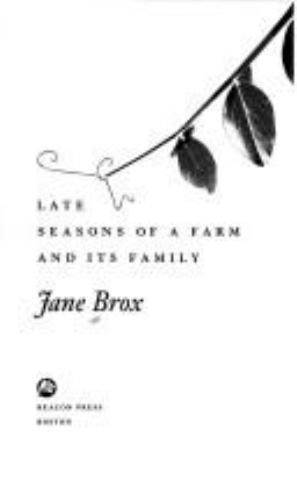 Here and Nowhere Else : Late Seasons of a Farm and Its Family by Jane ...