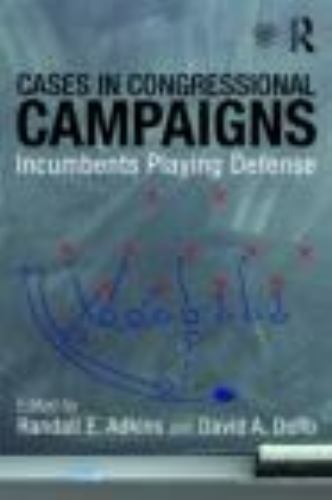 Cases in Congressional Campaigns : Incumbents Playing Defense in 2008 ...