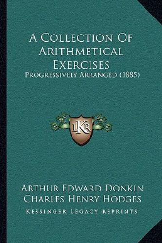 Collection of Arithmetical Exercises : Progressively Arranged (1885) by ...