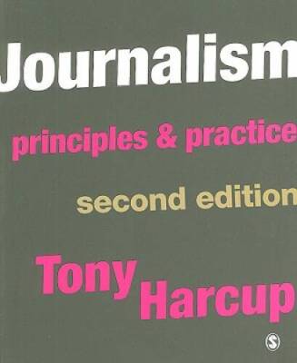 Journalism: Principles and Practice - Paperback By Harcup, Tony - GOOD ...
