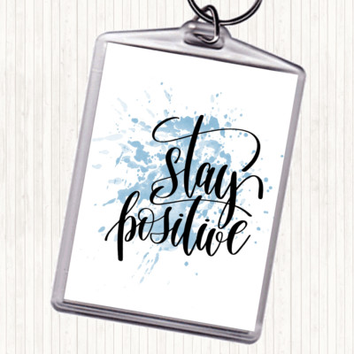 Blue White Stay Positive Swirl Inspirational Quote Bag Tag Keychain ...
