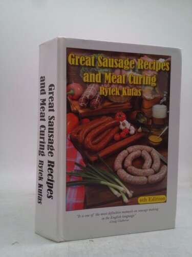Great Sausage Recipes and Meat Curing by Kutas, Rytek | eBay