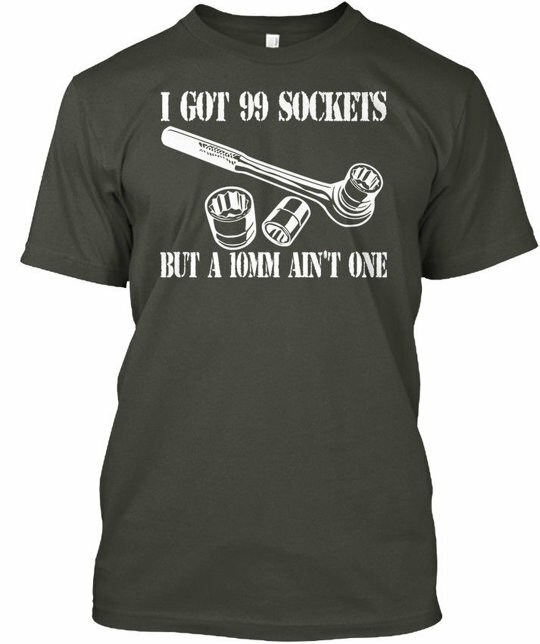 99 Sockets I Got But A 10mm Aint One Cotton Crew neck T-Shirt Made in ...