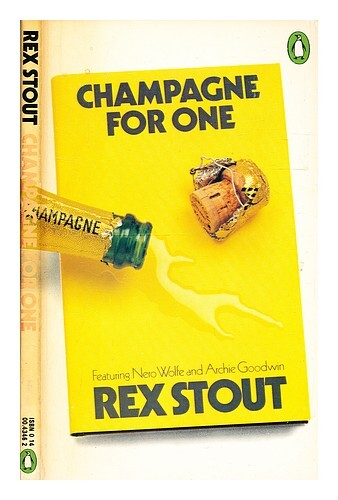 STOUT, REX (1886-1975) Champagne for one / [by] Rex Stout 1978 ...