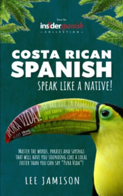 Costa Rican Spanish: Speak like a Native! - Paperback / softback NEW ...