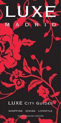 LUXE City Guides: Madrid - Luke City Guides by LUXE City Guides Staff ...