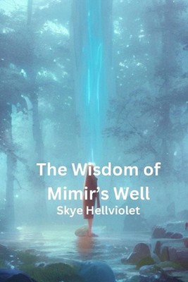 The Wisdom of Mimir's Well by Skye Hellviolet Paperback Book | eBay