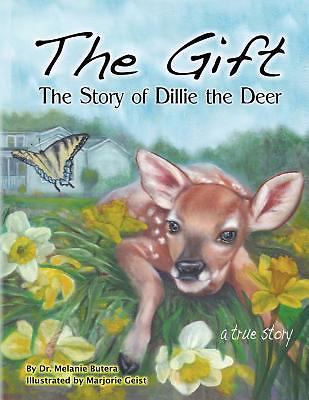 Gift : The Story of Dillie the Deer by Melanie Butera (2016, Trade ...