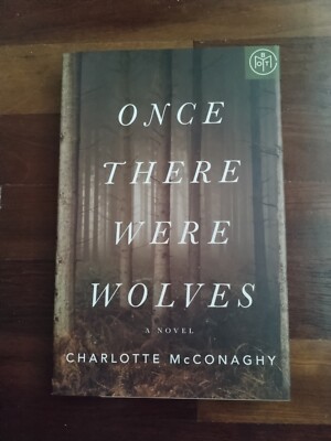 Once There Were Wolves HARDCOVER– 2021 by Charlotte McConaghy ...