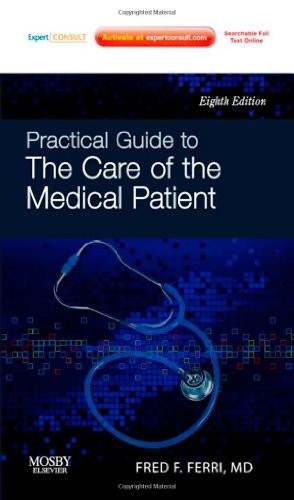 PRACTICAL GUIDE TO THE CARE OF THE MEDICAL PATIENT: EXPERT By Ferri Md ...