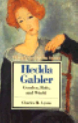 Hedda Gabler : Gender, Role and the World by Charles R. Lyons (1990 ...