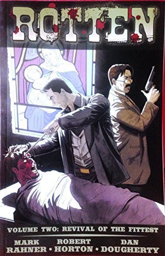 ROTTEN VOLUME 2: REVIVAL OF THE FITTEST By Robert Horton & Mark Rahner ...