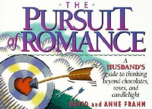Pursuit of Romance : A Husband's Guide . . . by Anne Frahm and David ...
