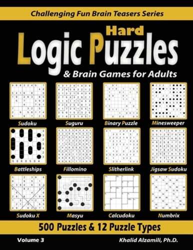 Hard Logic Puzzles & Brain Games for Adults: 500 Puzzles & 12 Puzzle ...