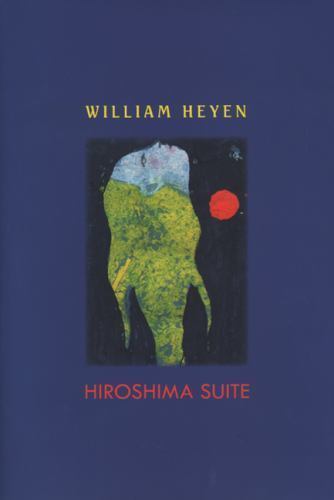 Hiroshima Suite by William Heyen (2012, Hardcover) 9780982426357| eBay