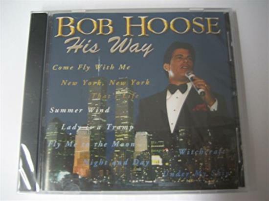 Bob Hoose HIS WAY - Music CD - - - - Very Good - Audio CD - Disc ...