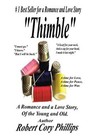 Thimble: A Romance and a Love Story of the Young and Old 9781490745152 ...