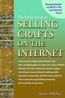The Basic Guide to Selling Crafts o..., Dillehay, James | eBay Australia