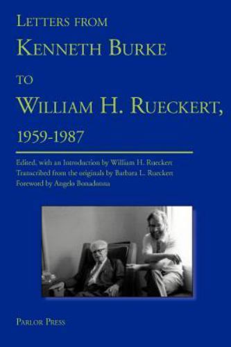 Letters from Kenneth Burke to William H. Rueckert, 1959-1987 by Kenneth ...