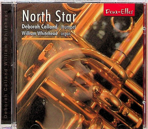 North Star -Deborah Calland, Trumpet & William Whitehead, Organ CD -NEW ...