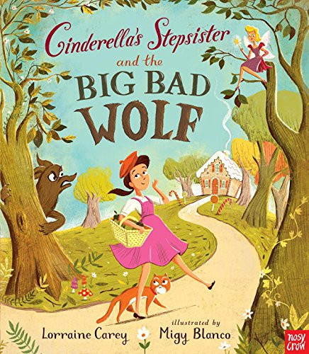 CINDERELLA'S STEPSISTER AND THE BIG BAD WOLF By Lorraine Carey & Migy ...