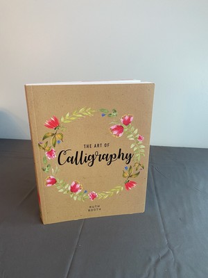 The Art of Calligraphy by Ruth Booth Like New 9781435167889| eBay