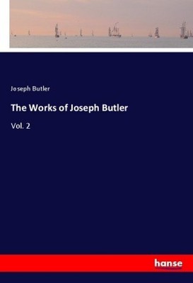 The Works of Joseph Butler | Butler, Joseph | Kartoniert ...