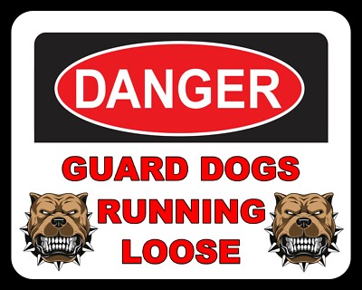 DANGER GUARD DOGS RUNNING LOOSE SECURITY TRESPASS WARNING METAL SIGN ...
