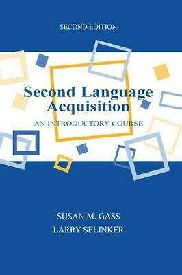 Second Language Acquisition: An Introductory Course by Susan M. Gass ...